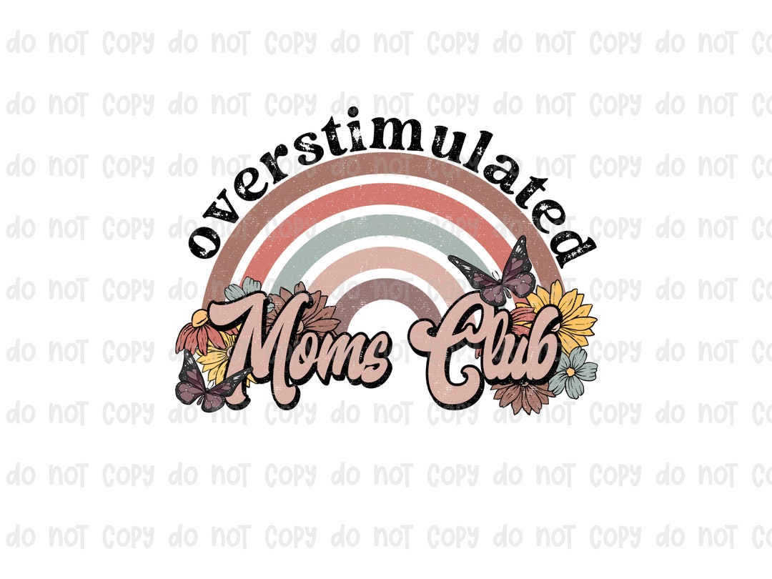 Overstimulated Moms Club Sublimation Transfer Ready to Press ...