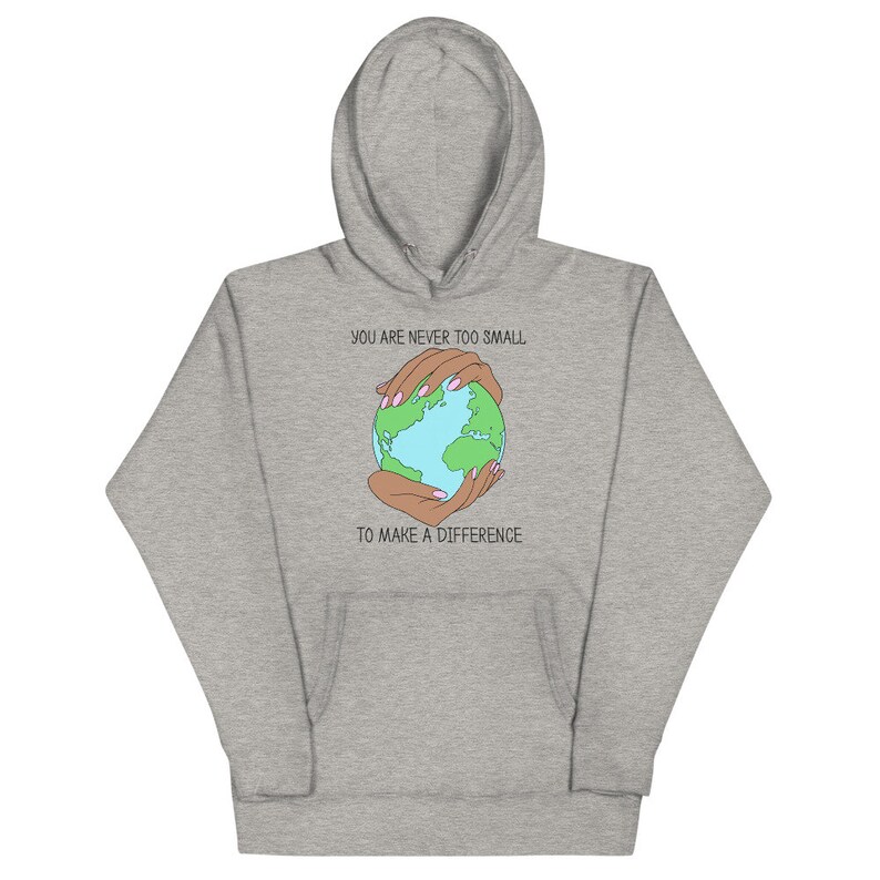 You Are Never Too Small to Make A Difference Hoodie - Etsy
