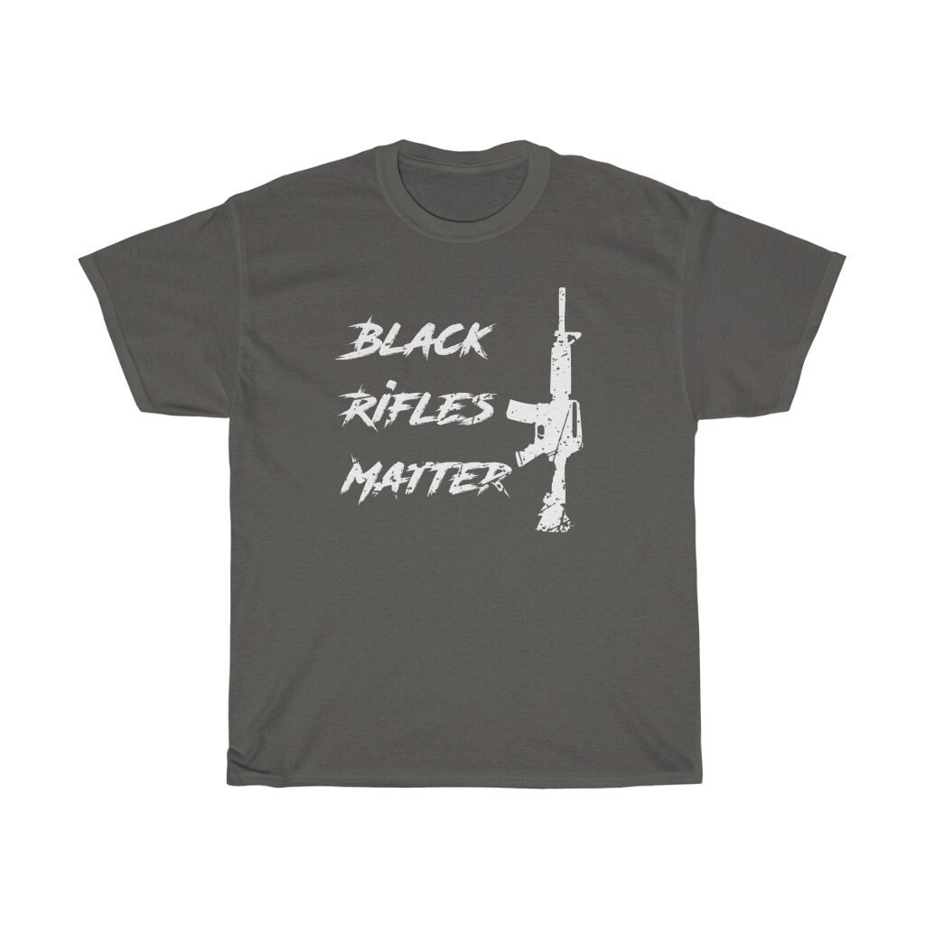 Black Rifles Matter T-shirt AR-15 Pro-gun, 2nd Amendment, Gun Control ...