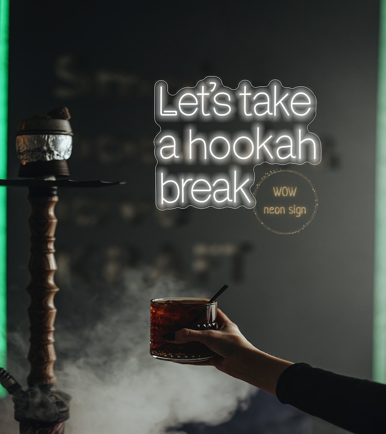 Lets Take a Hookah Break Neon Sign Hookah Led Neon Sign Wall Art for ...