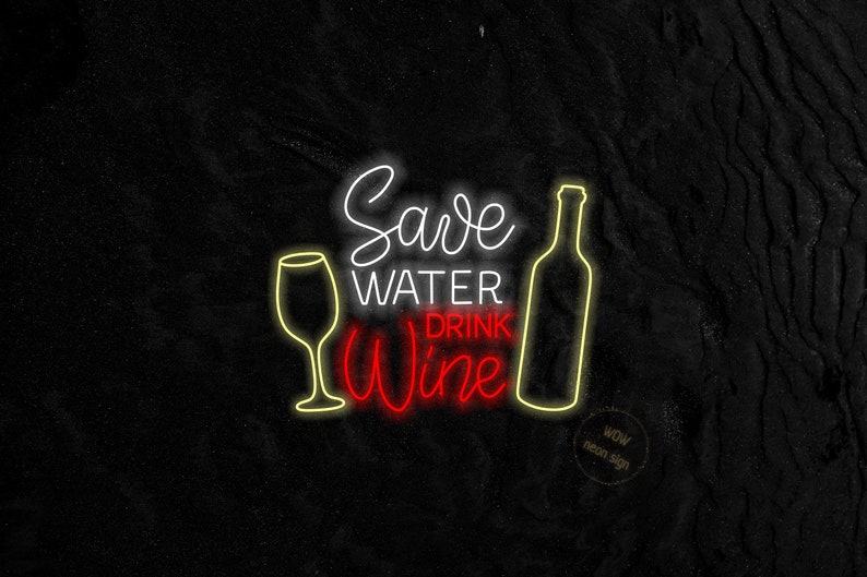 Save Water Drink Wine Neon Sign, Custom Save Water Drink Led Neon, Neon ...