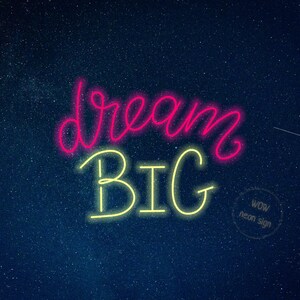 Dream Big Neon Sign, Dream Big Little One Neon Sign, Dream Big Light up ...