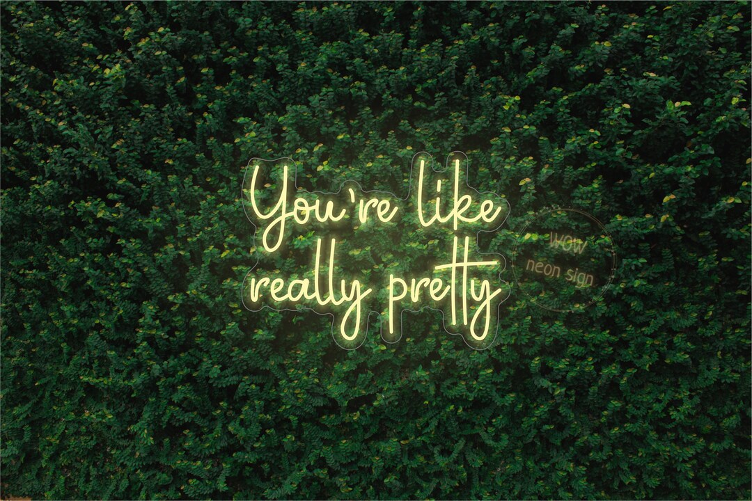 You Are Like Really Pretty Neon Sign, Girl's Room Decor, Hen Party Sign ...