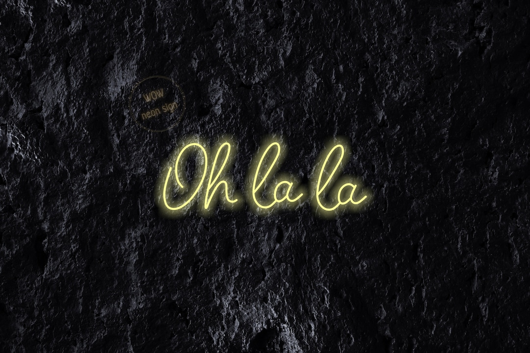 Oh La La Neon Sign, Ooh La La Neon Light, French Phrase Neon Light, Oh ...