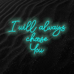 I Will Always Choose You Neon Sign, Romantic LED Wall Decor - Etsy