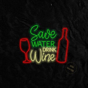 Save Water Drink Wine Neon Sign, Custom Save Water Drink Led Neon, Neon ...