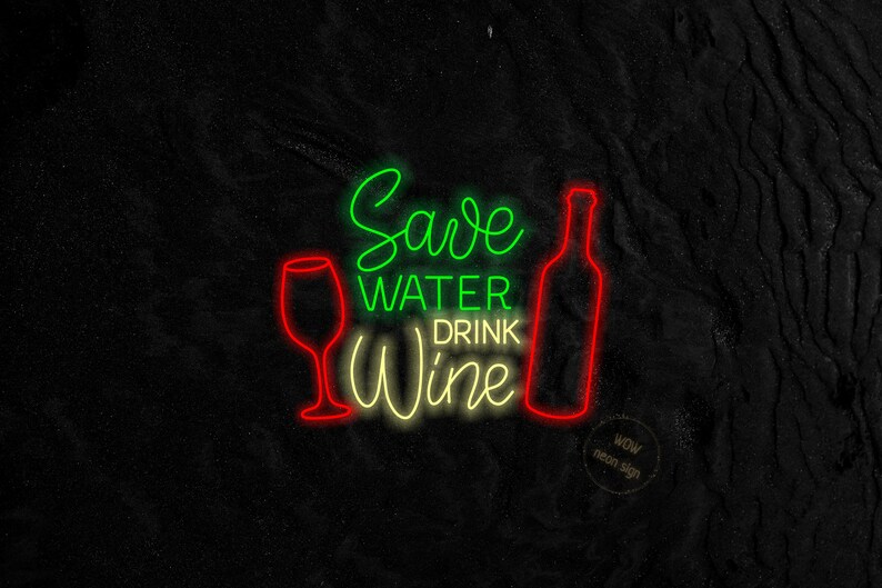 Save Water Drink Wine Neon Sign, Custom Save Water Drink Led Neon, Neon ...