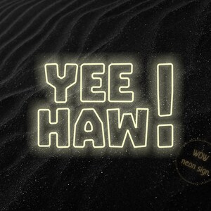 Yee Haw Neon Sign, Western Yee Haw Neon Sign, Yee Haw Cowboy Neon Sign ...