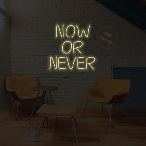 Now or Never Neon Sign, Motivational Quote Neon Sign, Inspiration Quote ...