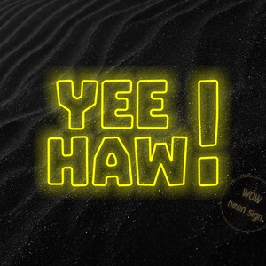 Yee Haw Neon Sign, Western Yee Haw Neon Sign, Yee Haw Cowboy Neon Sign ...