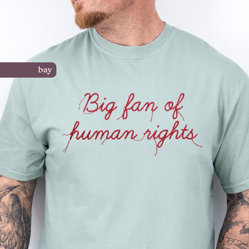 Big Fan of Human Rights - Faux Embroidery Comfort Colors® 1717 T-shirt ...