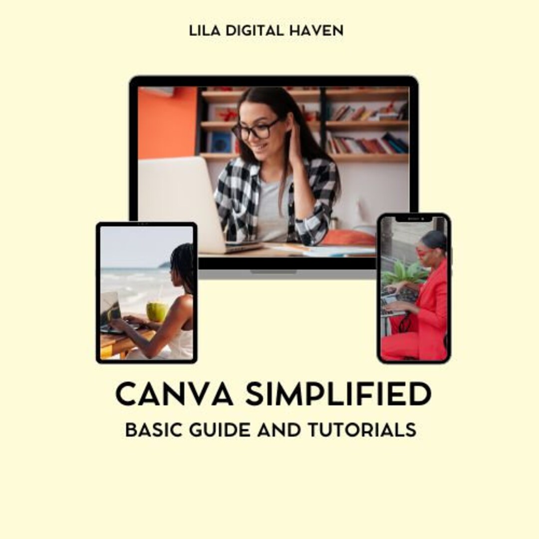 Canva Made Simple: Basic Guide & Tutorials Effortlessly Create Stunning Designs With Easy-to ...