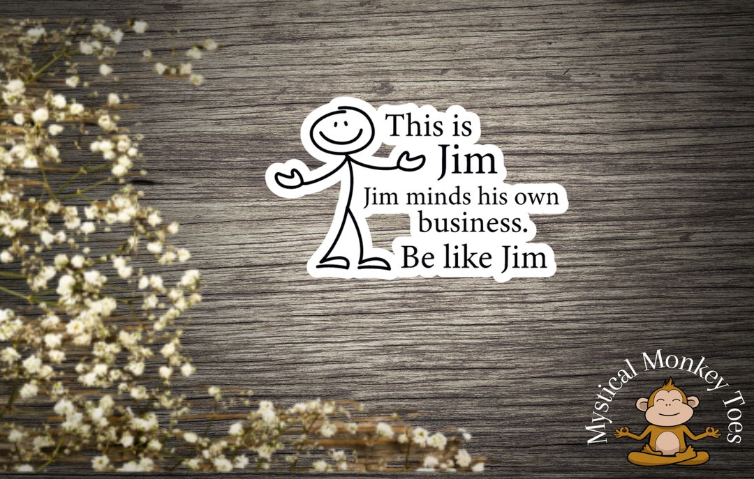 Funny This is Jim Sticker Laptop Sticker Vinyl Die Cut Sticker Water ...