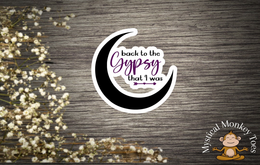 Beautiful Back to the Gypsy That I Was Sticker | Laptop Sticker | Vinyl ...