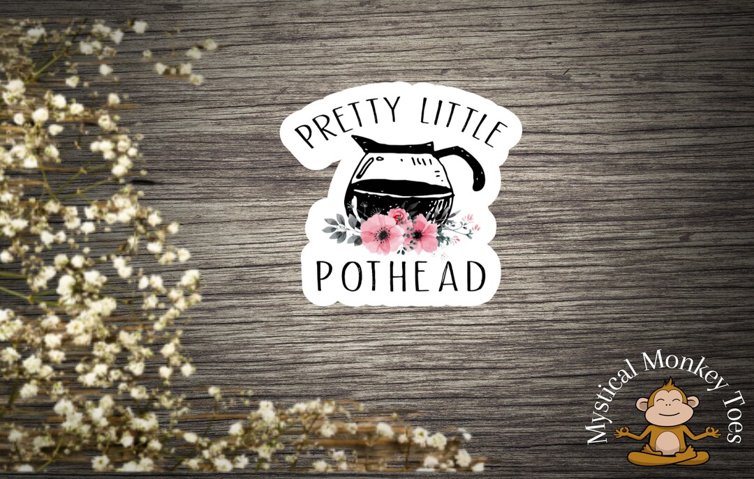 Pretty Little Pothead Sticker Laptop Sticker Vinyl Die Cut Sticker ...