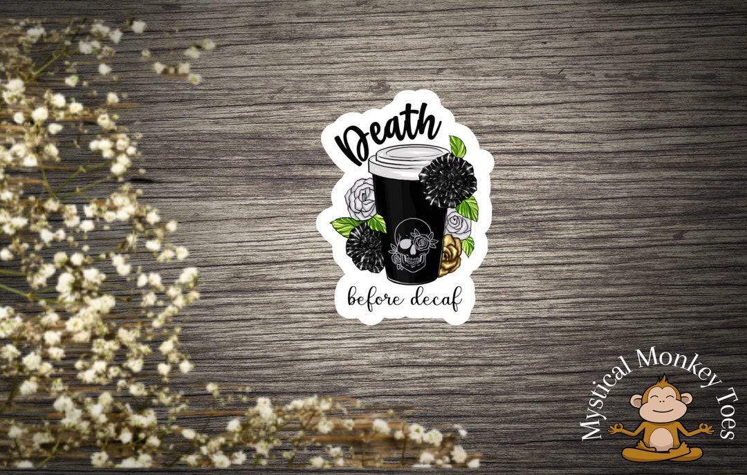 Death Before Decaf Coffee Sticker | Laptop Sticker | Die Cut Vinyl ...