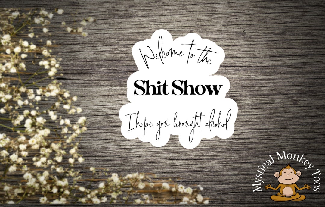 Funny Welcome to the Show Sticker | Laptop Sticker | Vinyl Die Cut ...