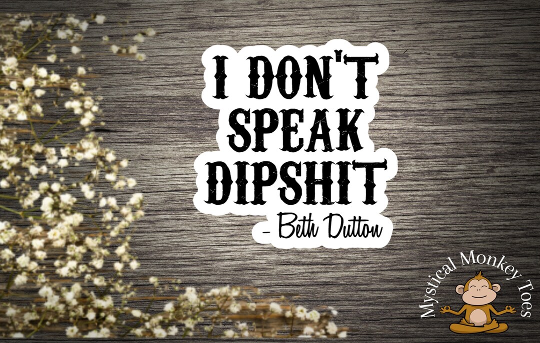 Funny Beth Dutton Sticker Laptop Sticker Vinyl Die Cut Sticker Water ...