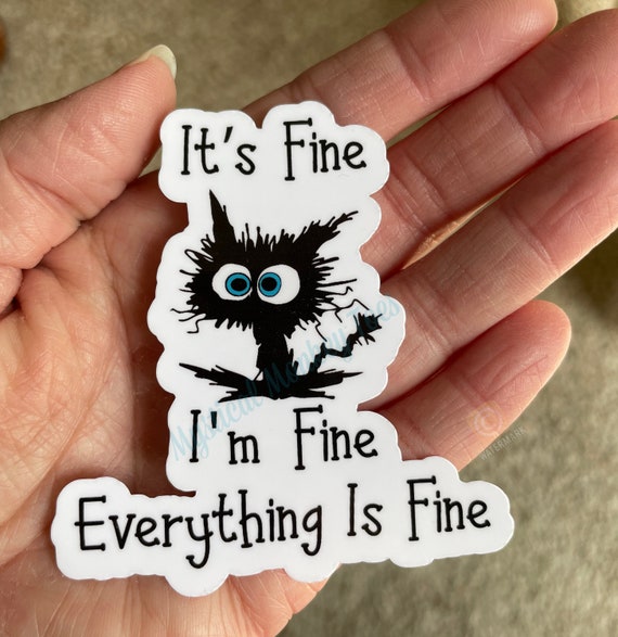 Funny Everything is Fine Sticker Laptop Sticker Vinyl Die - Etsy