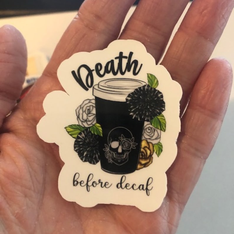 Death Before Decaf Coffee Sticker Laptop Sticker Die Cut - Etsy