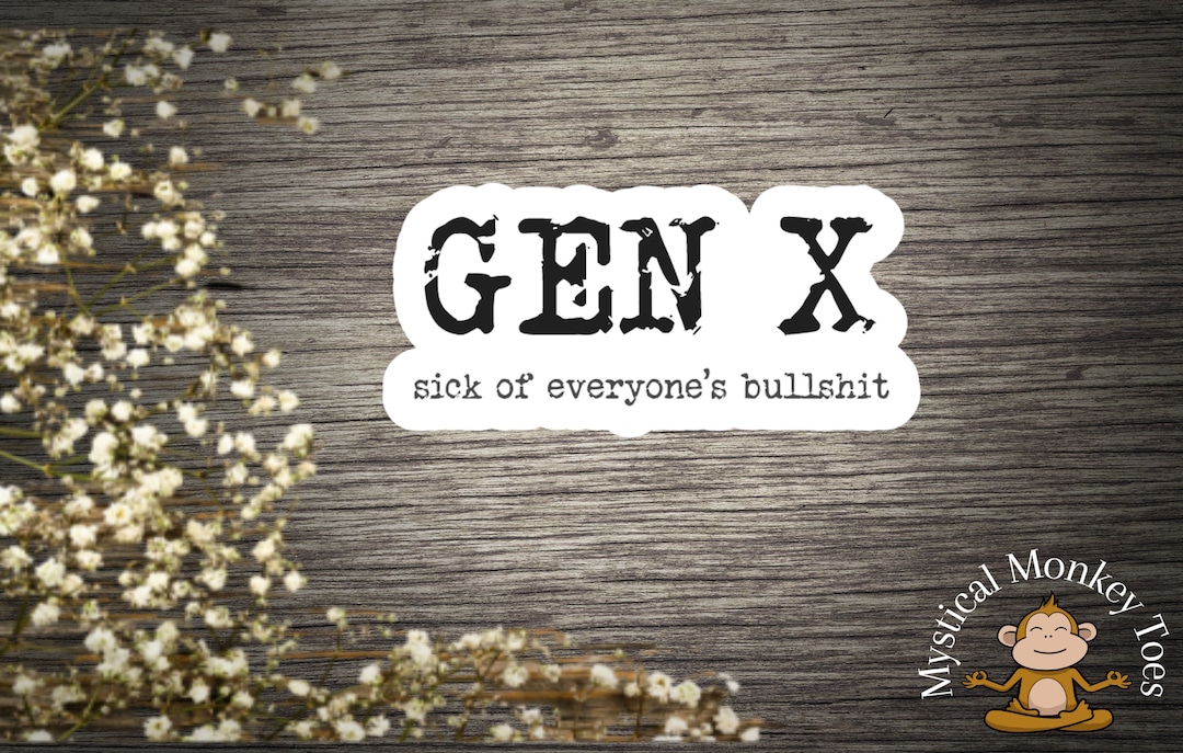 Funny Gen X Sticker | Laptop Sticker | Vinyl Die Cut Sticker | Water ...