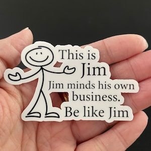 Funny This is Jim Sticker Laptop Sticker Vinyl Die Cut Sticker Water ...