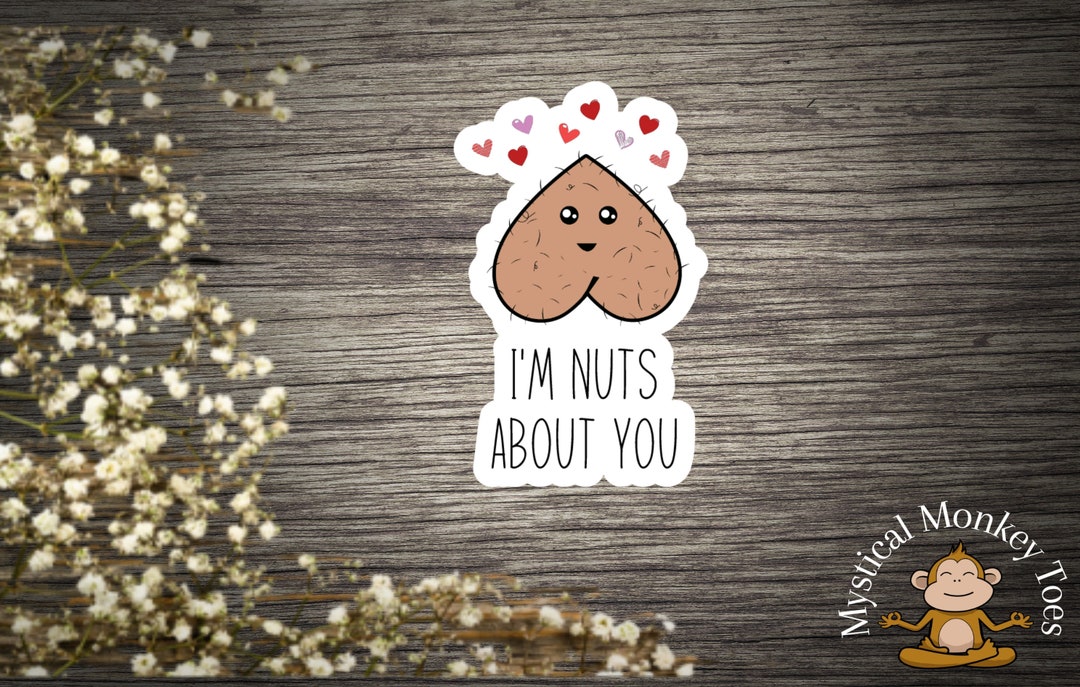 Funny I’m Nuts About You Sticker | Laptop Sticker | Vinyl Die Cut ...