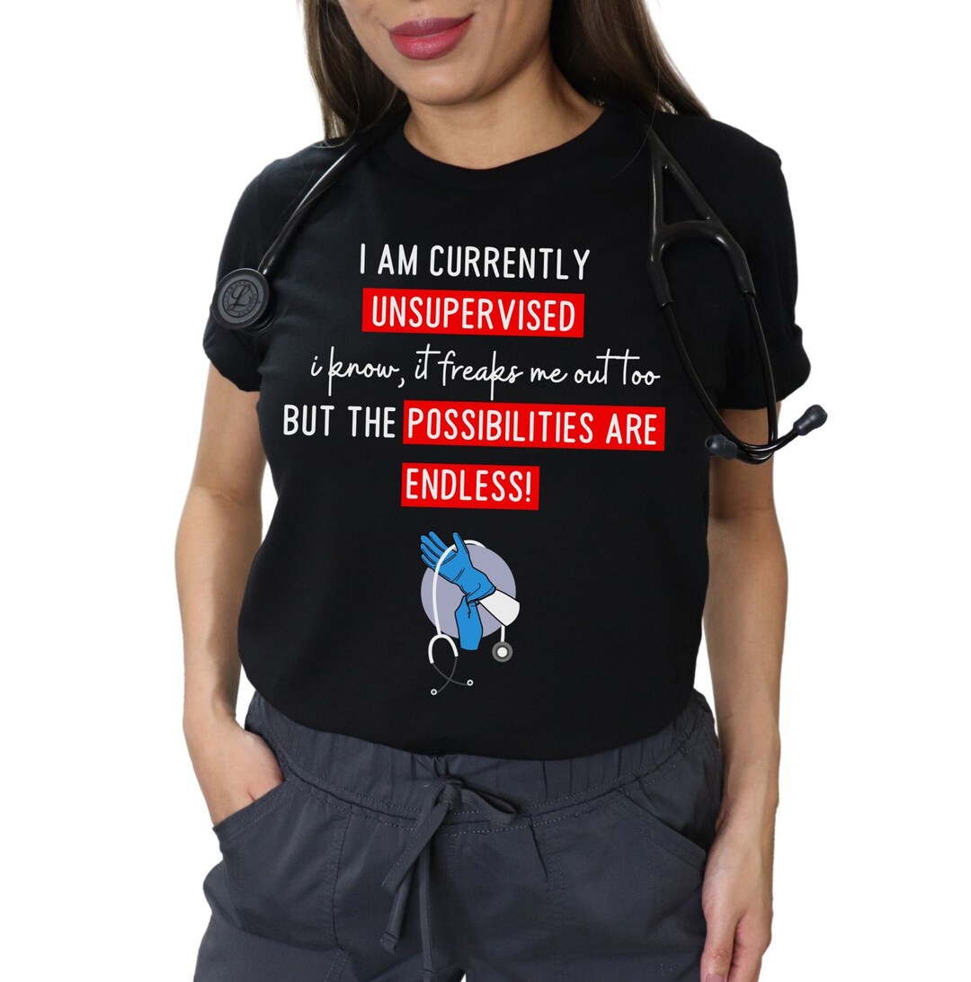 I'm Currently Unsupervised Shirt Medical Professional Respiratory ...