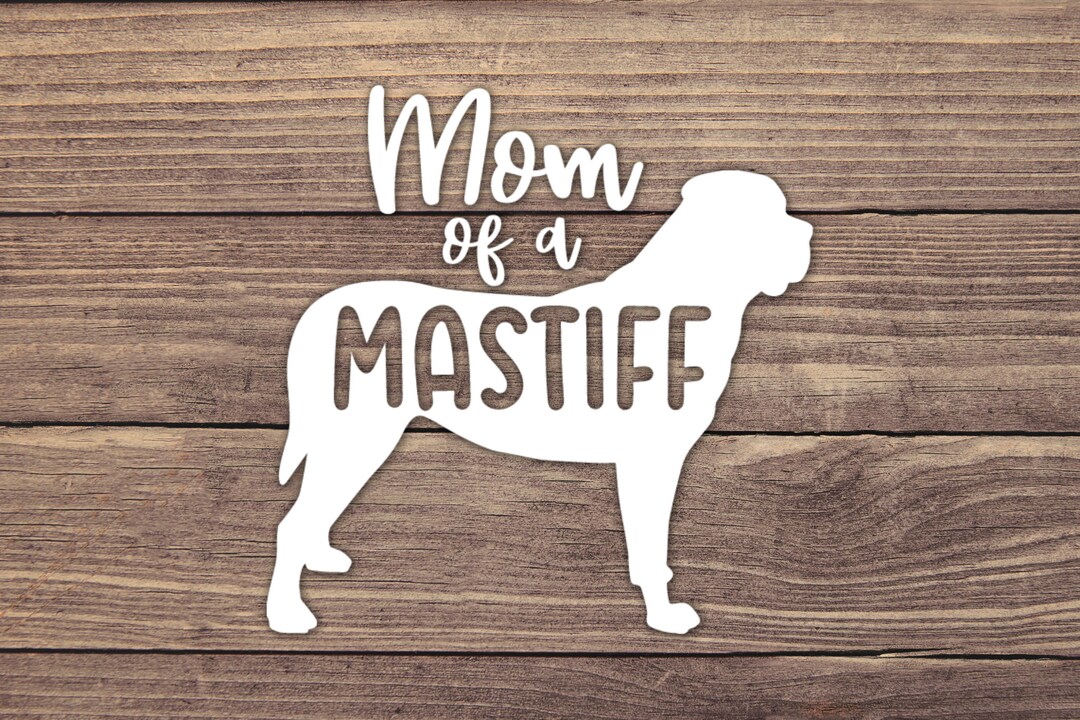 Mom of a Mastiff Decal Multiple Sizes Car Decal Bumper - Etsy