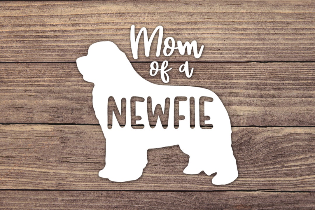 Mom of a Newfie Decal Multiple Sizes Car Decal, Bumper Sticker, Laptop ...