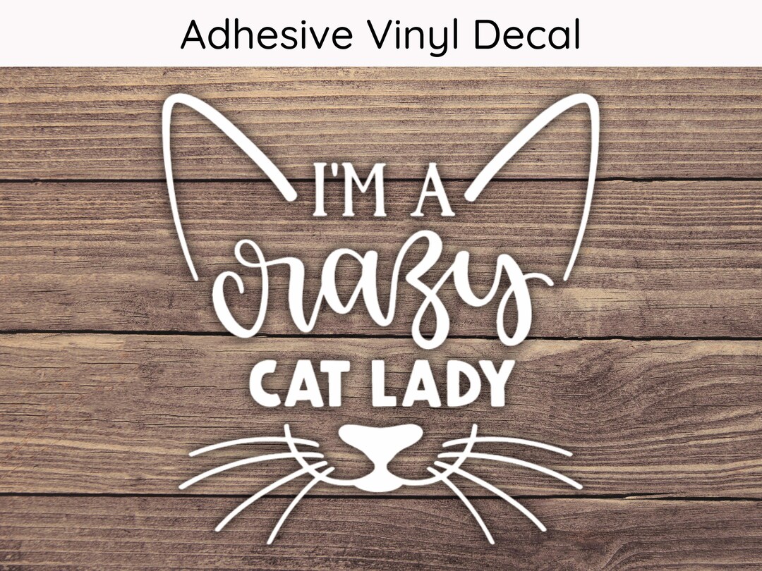 I'm A Crazy Cat Lady Decal, Cat Lady Decal Design 1, Funny Cat Lady ...
