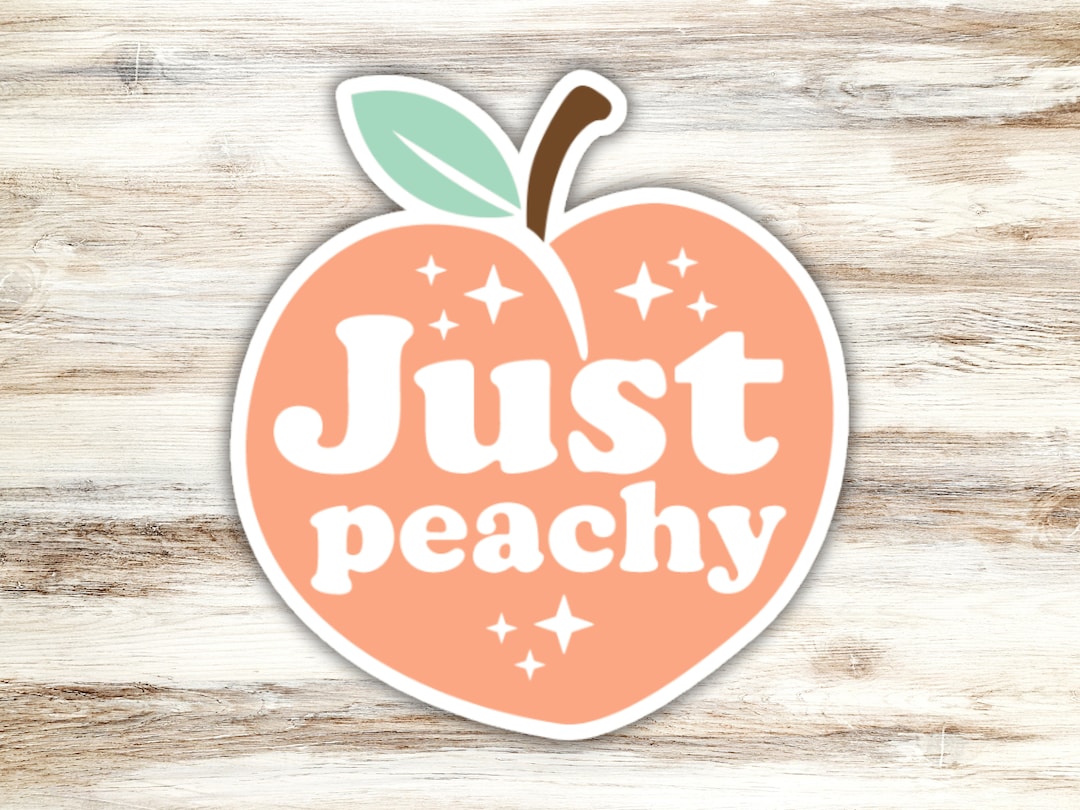 Just Peachy Sticker, Peach Sticker, Everything's Fine Sticker, Funny ...
