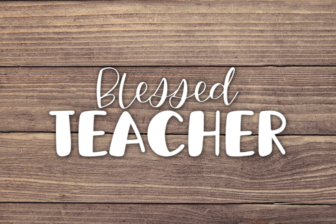 Blessed Teacher Decal, Blessed Teacher Sticker, Cute Teacher Decal ...