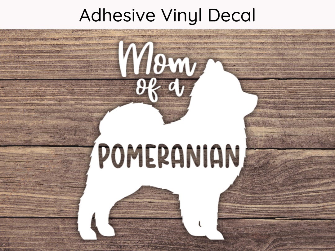 Mom of a Pomeranian Decal - Multiple Sizes - Car Decal, Bumper Sticker ...