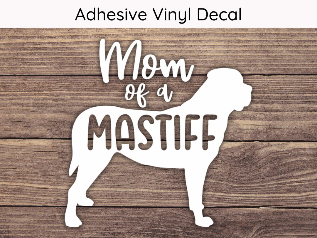 Mom of a Mastiff Decal - Multiple Sizes - Car Decal, Bumper Sticker ...