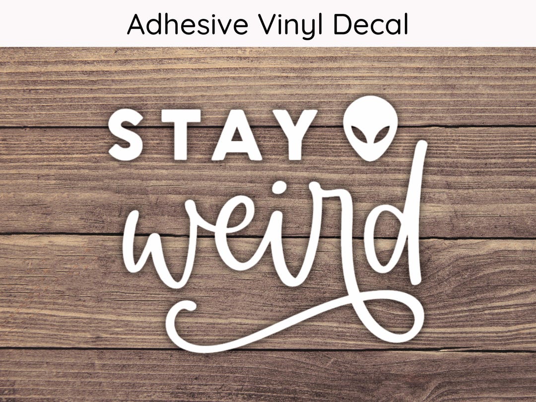 Stay Weird Alien Decal - Multiple Sizes - Car Decal, Bumper Sticker ...
