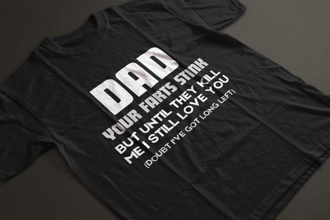 Day 2024 Dad Your Farts Stink Funny Fathers - Etsy