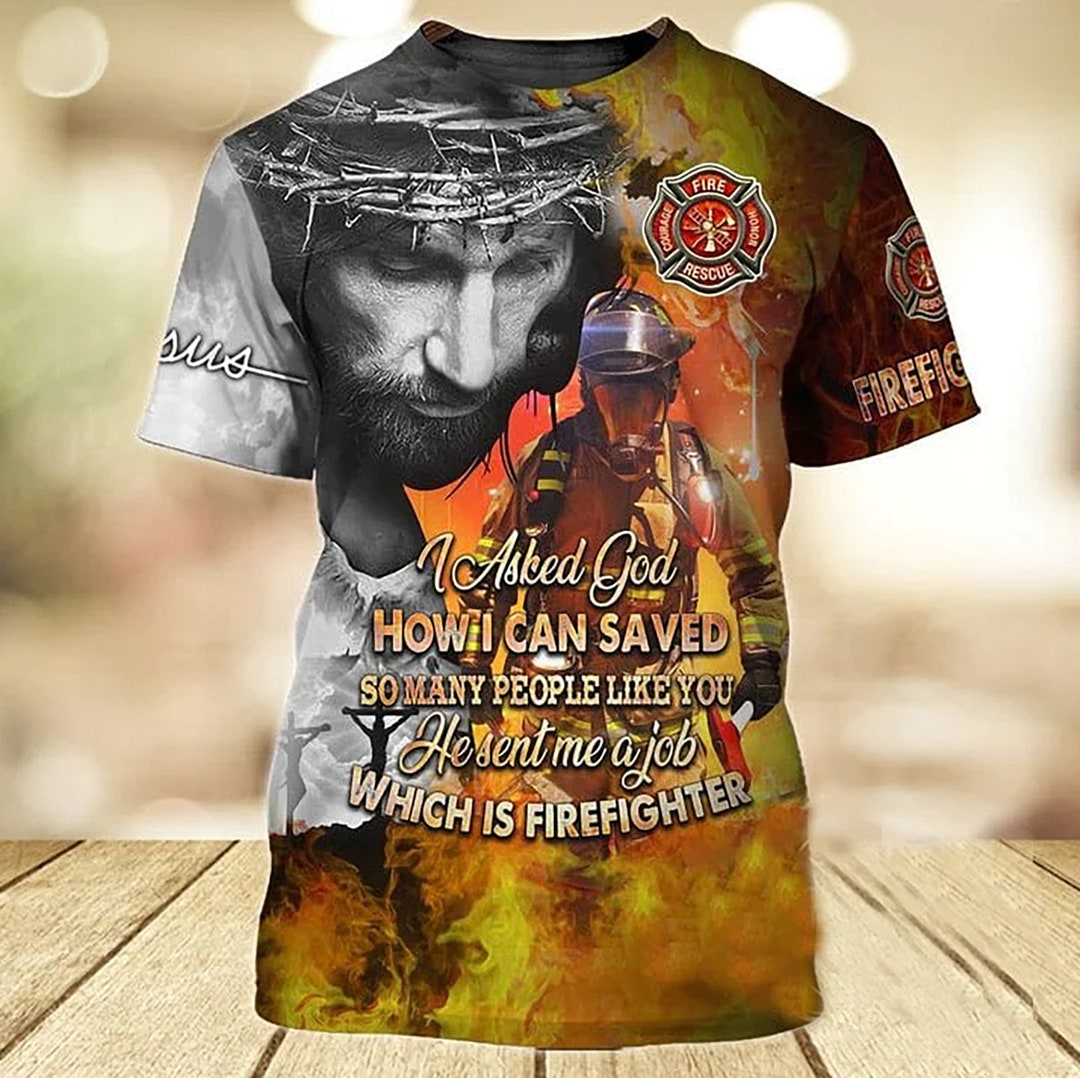 Jesus Send Me a Job It Firefighter 3D All Over Print T-shirt - Etsy