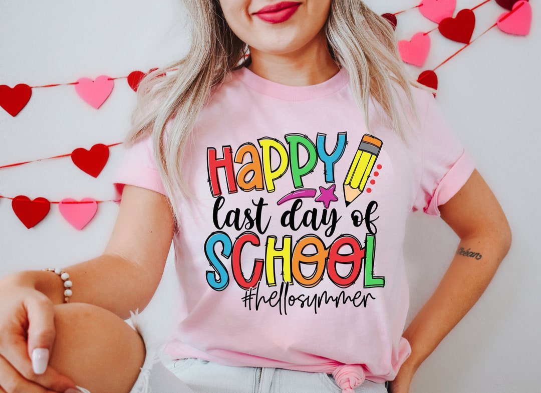 Last Day of School, Hello Summer Happy Last Day of School Shirts, Hello ...