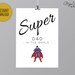 Printable Super Dad Sign Fathers Day Print 8x10 Happy - Etsy