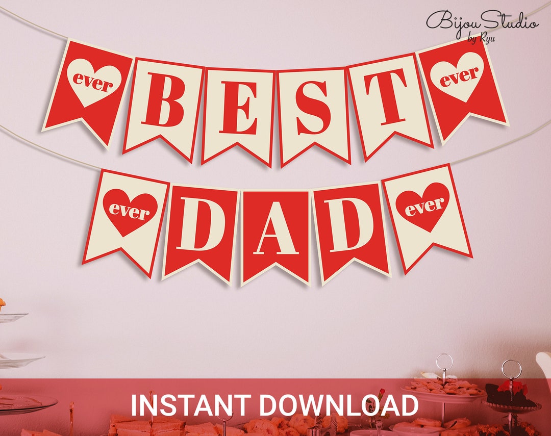 Printable Best Dad Banner, Happy Fathers Day DIY Banner, Best Dad Ever ...