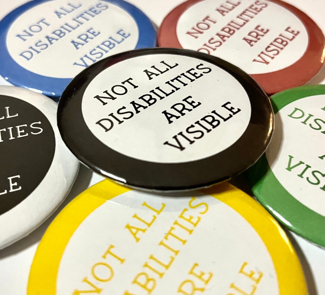 Not All Disabilities Are Visible Badge Invisible Disabilities - Etsy