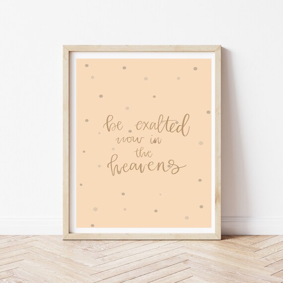 Be Exalted Now in the Heavens Digital Print Printable - Etsy