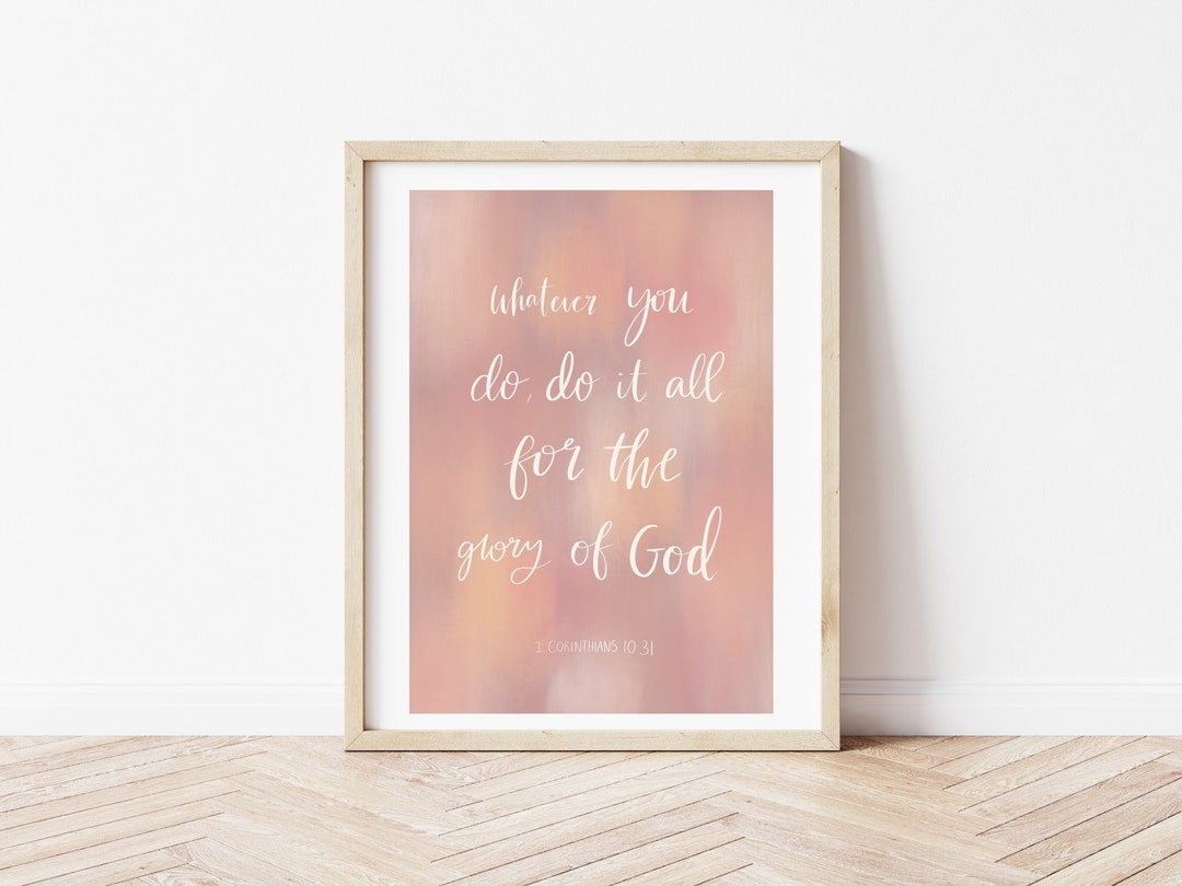 1 Corinthians 10:31 Print, Bible Verse Wall Decor, Art Print ...