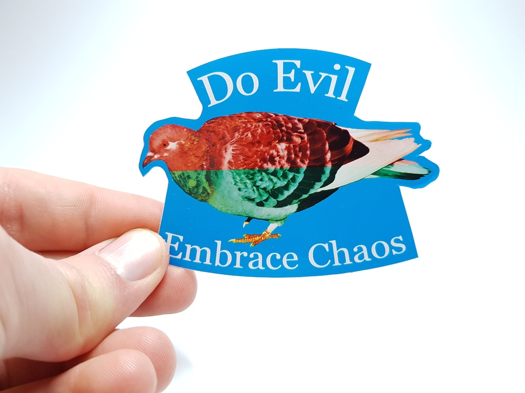 Meme Sticker "pigeon - Do Evil, Embrace Chaos" - Funny Absurdist ...