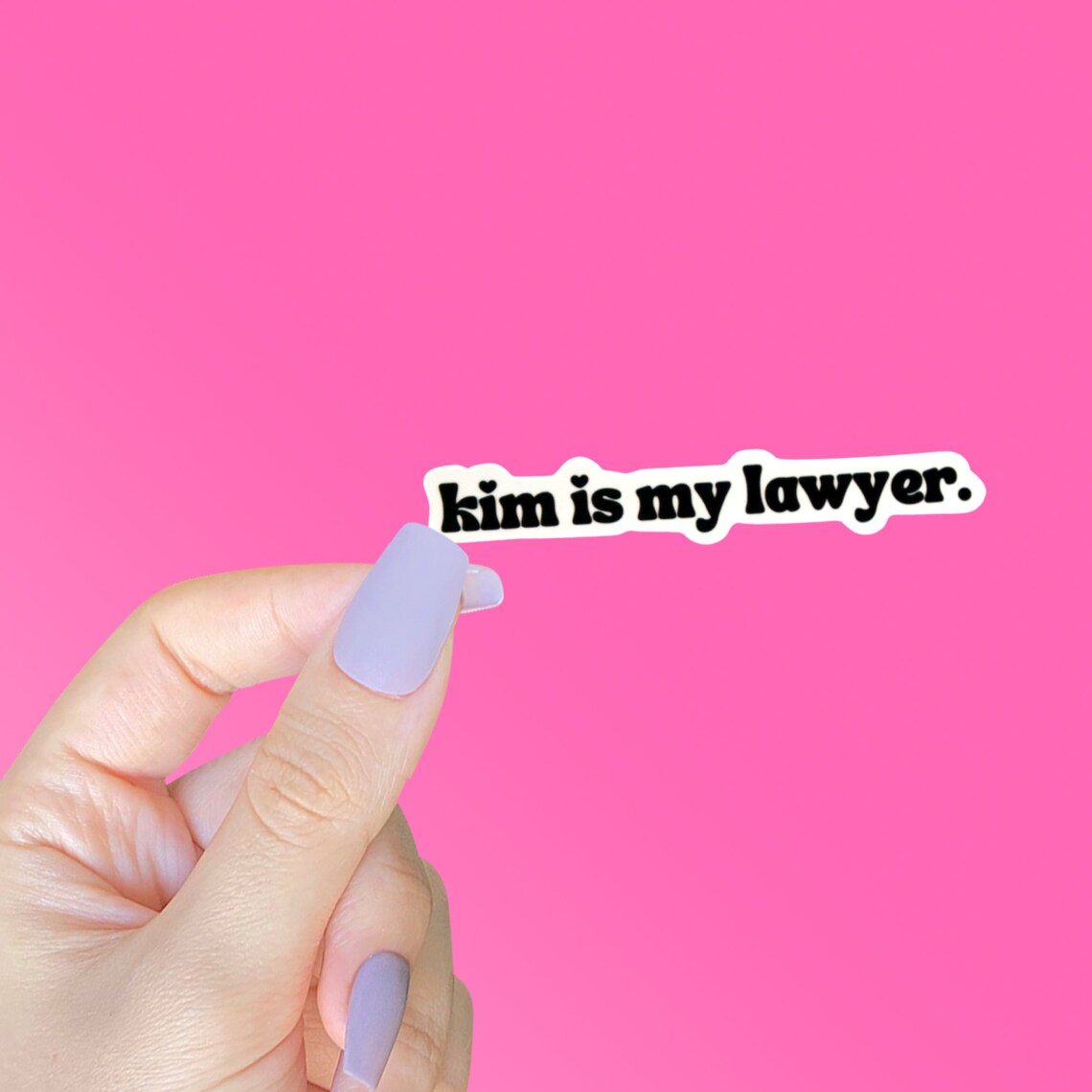 Kim is My Lawyer Sticker Kim K Sticker Pop Culture - Etsy