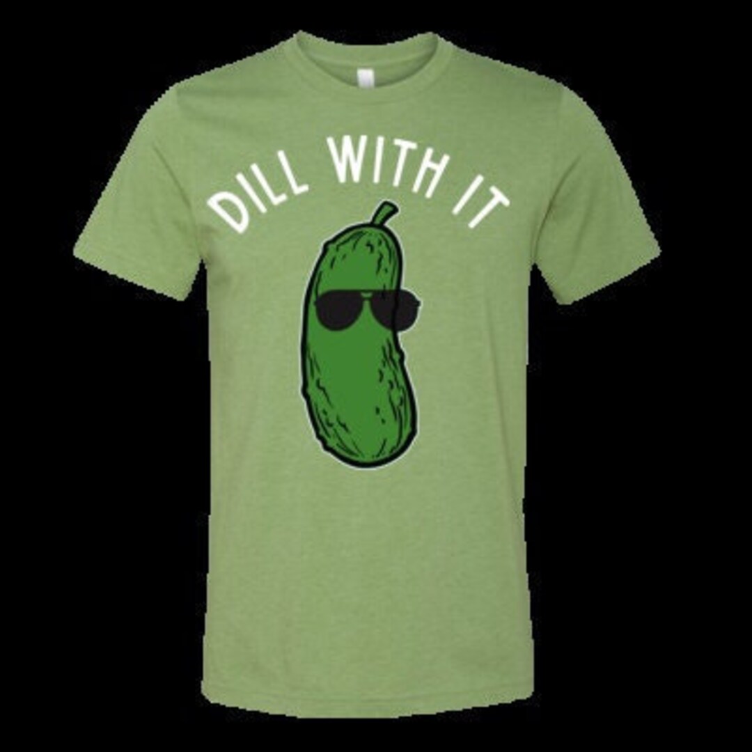 Dill With It Pickle Tee - Etsy