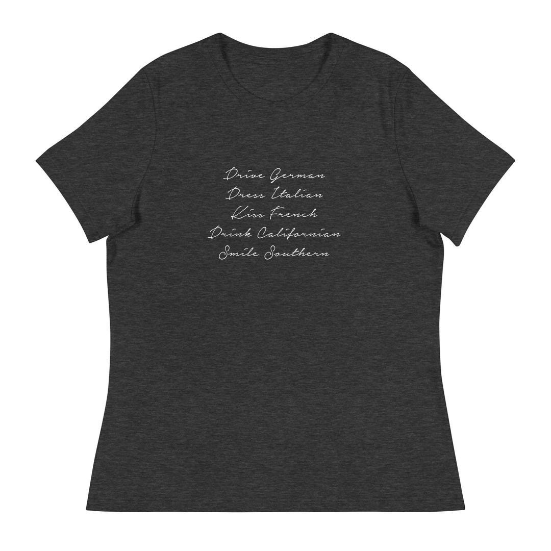 Smile Southern Women's Relaxed T-shirt, Drive German, Dress Italian ...