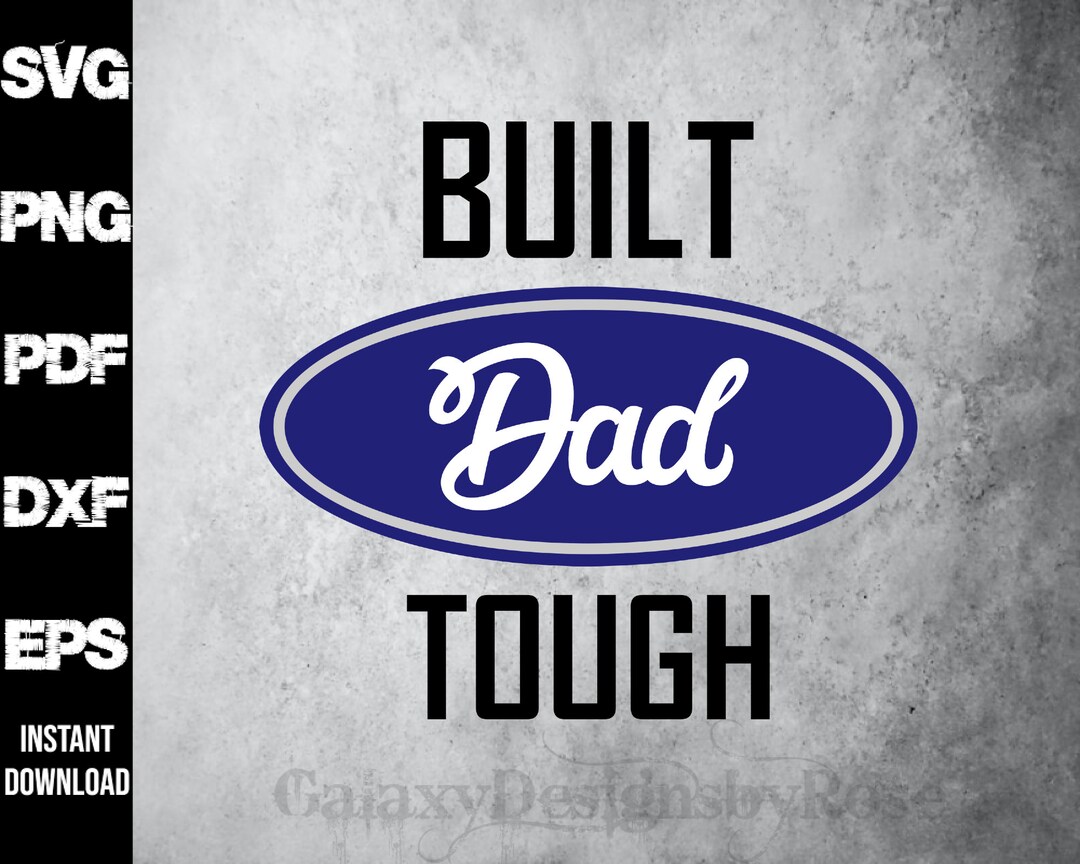 SVG Happy Father's Day, Png, Pdf, Dxf, Eps, Built Dad Tough Svg, Father ...