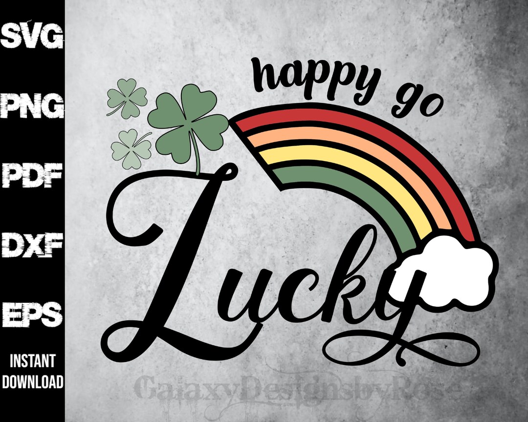 SVG St. Patty's Day, Png, Pdf, Dxf, Eps, Happy Go Lucky SVG, St ...